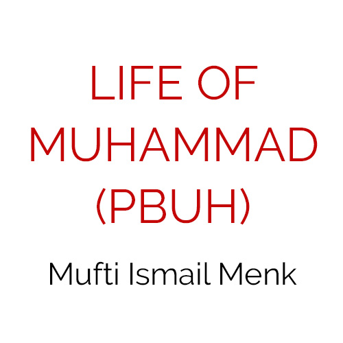 Life of Muhammad (PBUH) - Mufti Ismail Menk - islamio